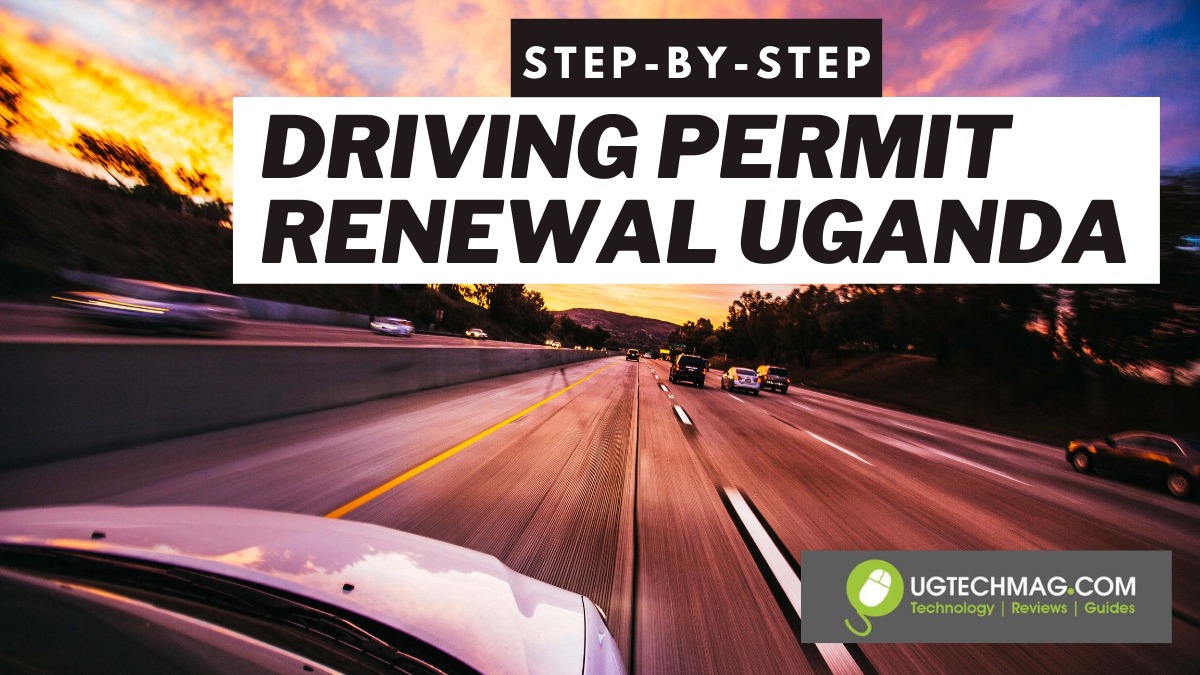 Renew Your Driving Permit Online Uganda Quick And Easy UgTechMag renew-your-driving-permit-online-uganda-quick-and-easy-ugtechmag