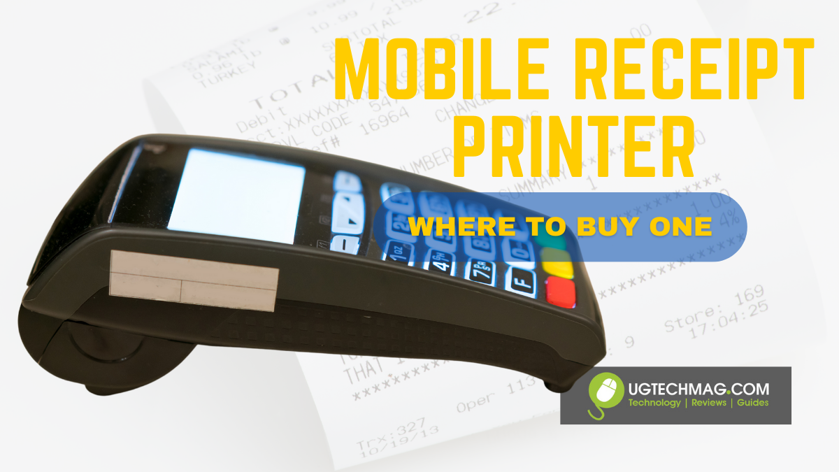 Mobile Receipt Printers and Where to find one in Uganda - Ug Tech Mag