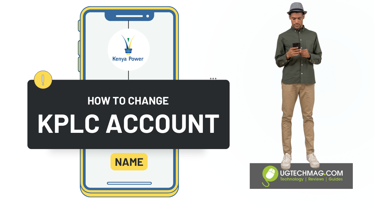 How To Change KPLC Account name or Transfer your Account - Ug Tech Mag