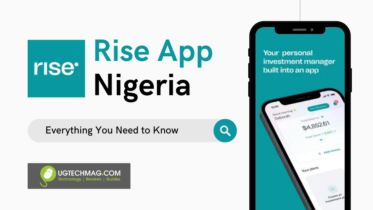 ALL YOU NEED TO KNOW ABOUT RISE APP NIGERIA - Ug Tech Mag