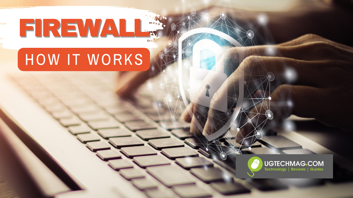 How does a firewall work? - Ug Tech Mag