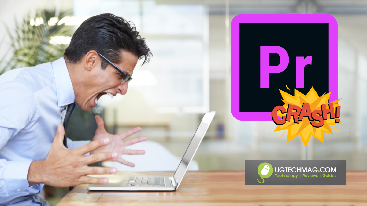 Things to check if Adobe Premiere Pro frequently crashes - Ug Tech Mag