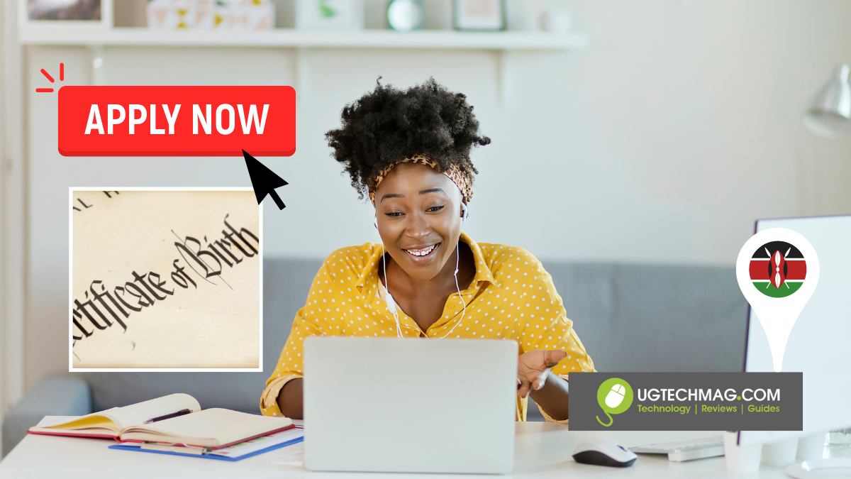 How to apply for birth certificate online in Kenya - Ug Tech Mag