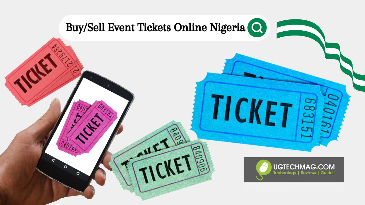 Top Websites to Buy and Sell Event Tickets in Nigeria - Ug Tech Mag