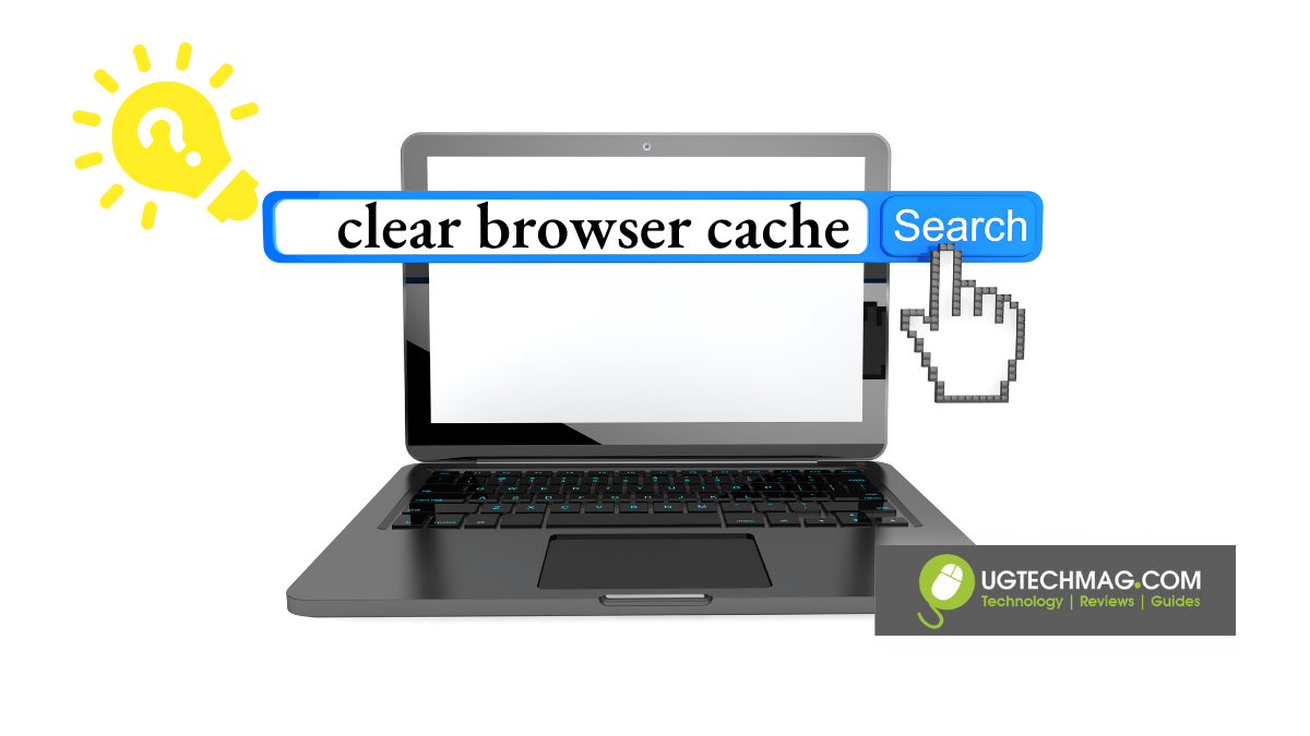How to clear browser cache on phone and PC - Ug Tech Mag